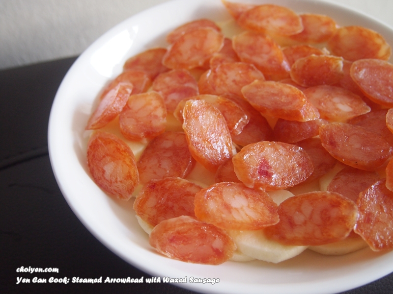 Yen Can Cook: Steamed Arrowhead with Waxed Sausage - Mimi's Dining Room
